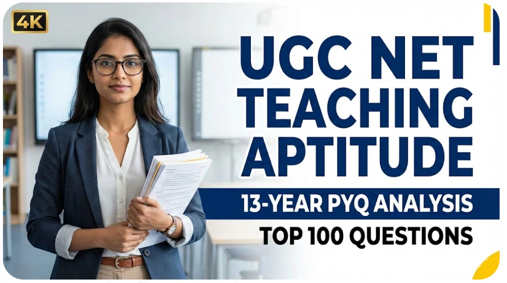 UGC NET Teaching Aptitude PYQ: 13-Year Analysis & Top 100 Questions